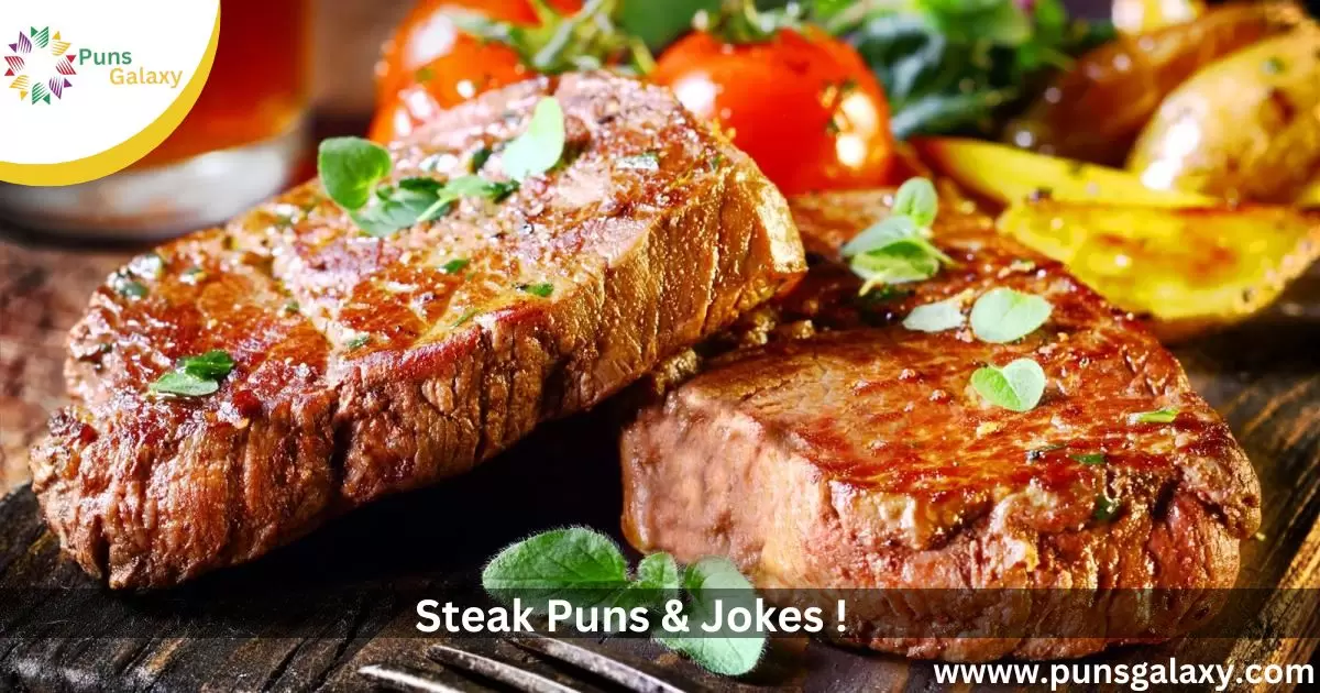 280+ Sizzle Up Your Humor With These Steak Jokes And Puns!